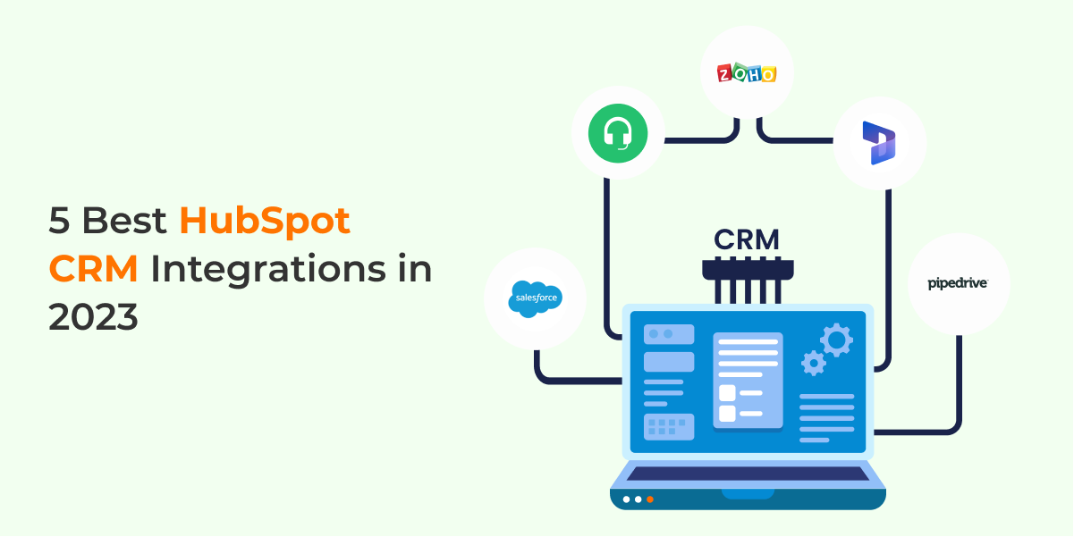 5 Best HubSpot CRM Integrations in 2023 5 Best HubSpot CRM Integrations in 2023